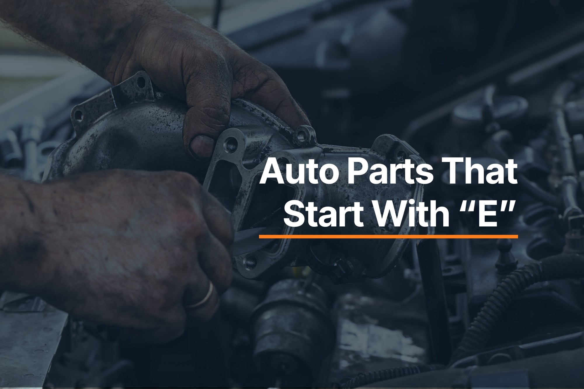 Auto Parts That Start With E - In The Garage with CarParts.com