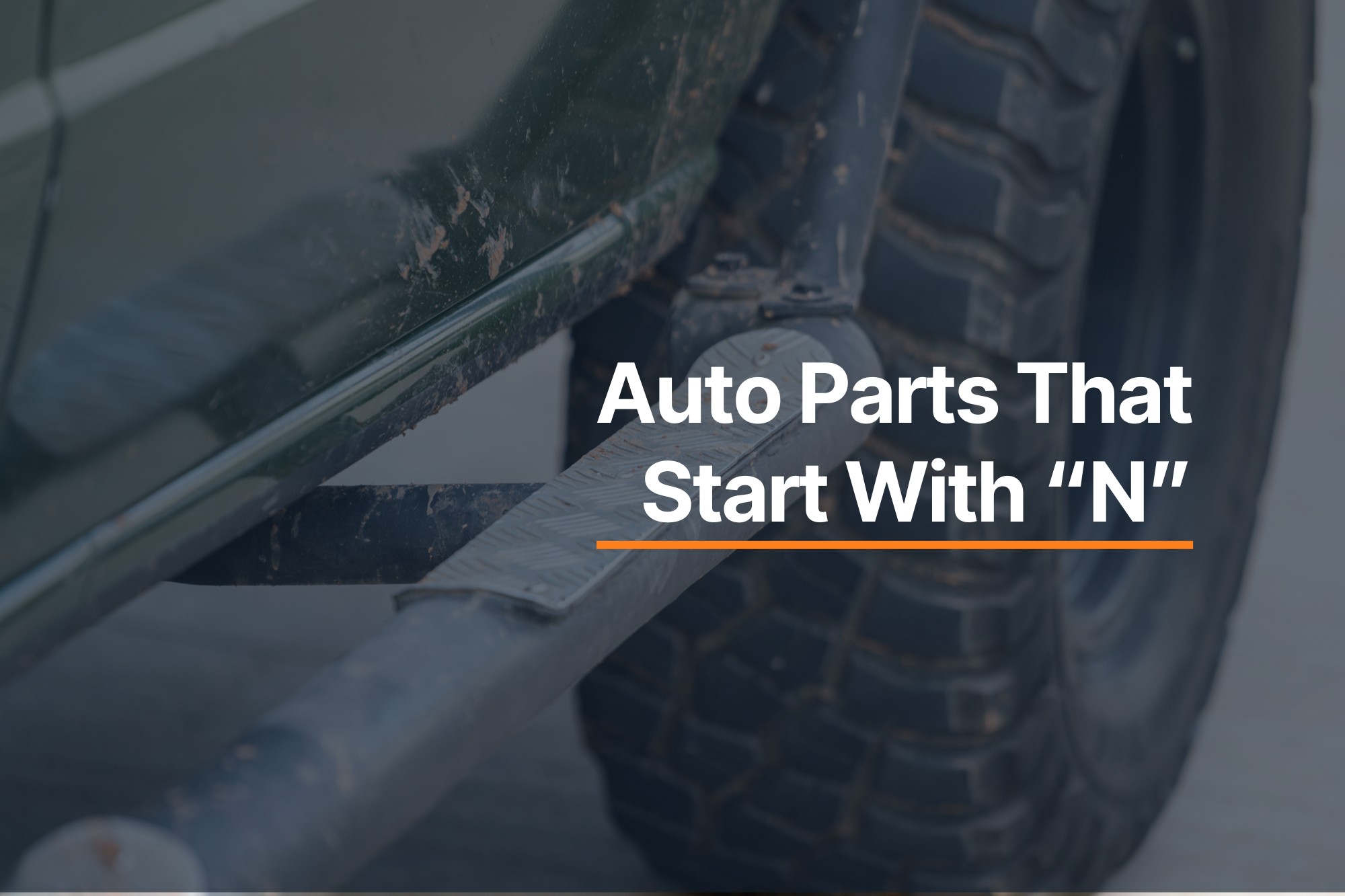 Auto Parts That Start With N - In The Garage with CarParts.com