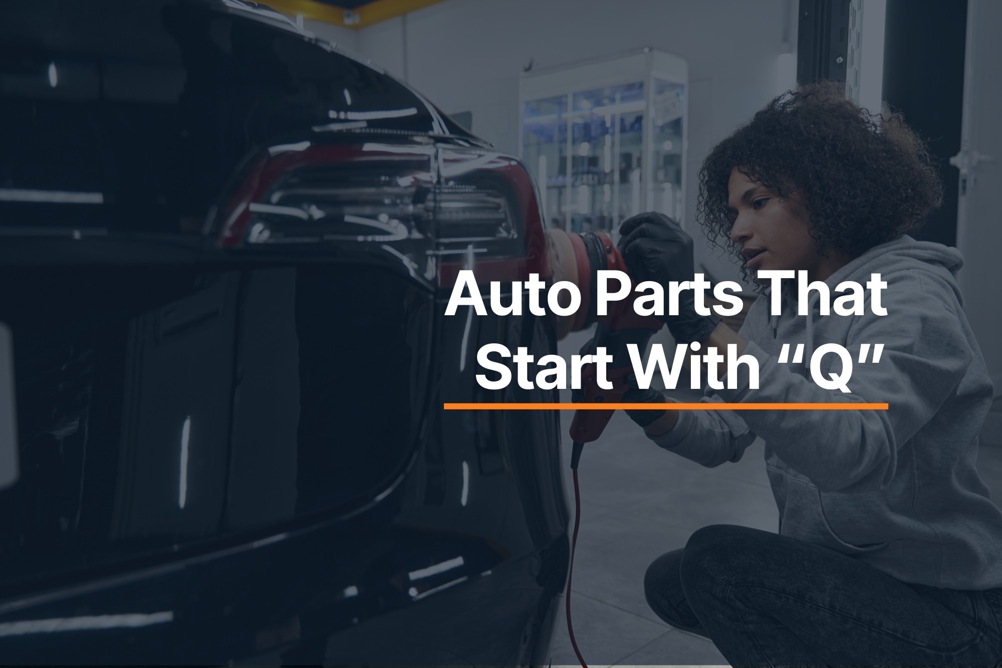 Auto Parts That Start With Q - In The Garage with CarParts.com