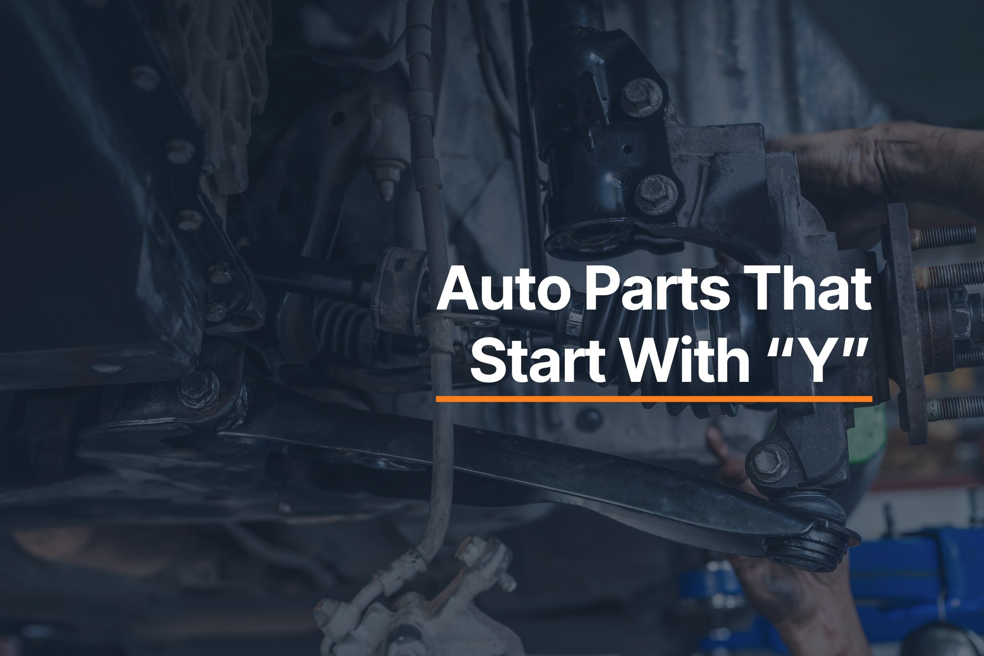 Auto Parts That Start With Y - In The Garage with CarParts.com