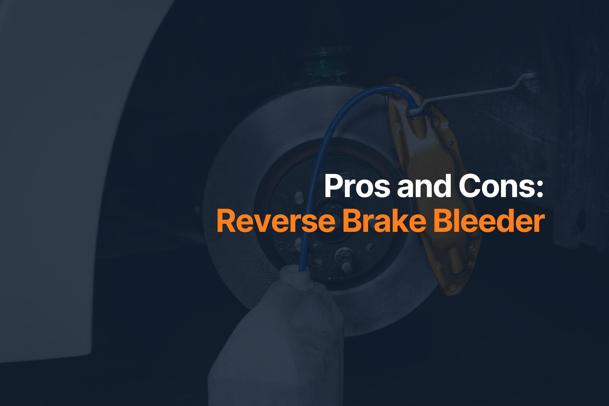 Is Using a Reverse Brake Bleeder a Good Idea? Pros and Cons - In The ...