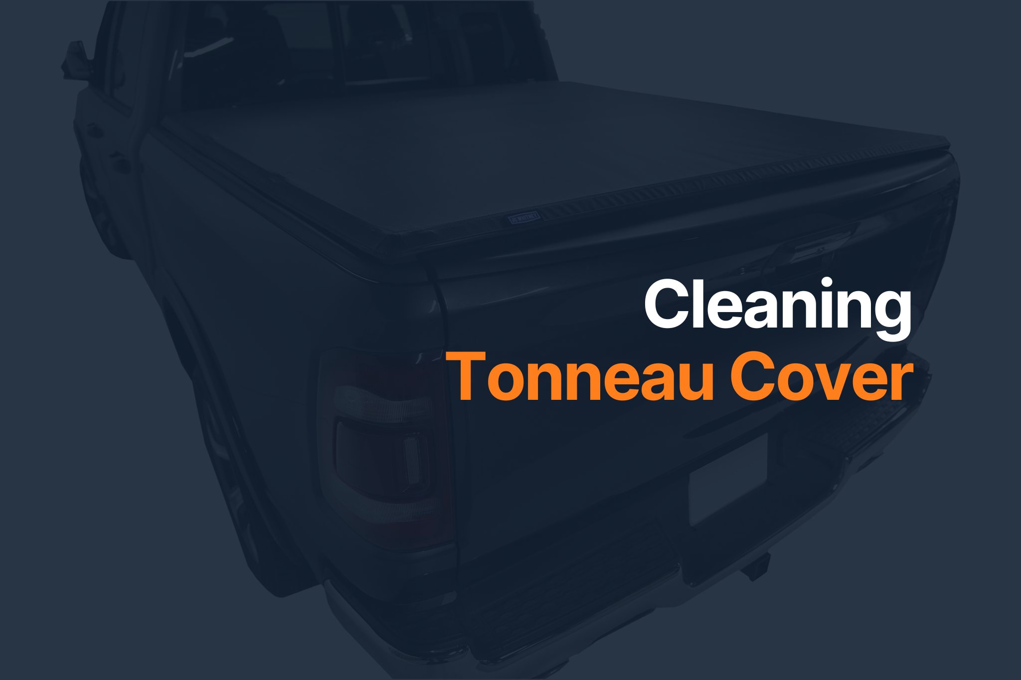 Tips and Tricks for an Effective Tonneau Cover Cleaning Job - In The ...