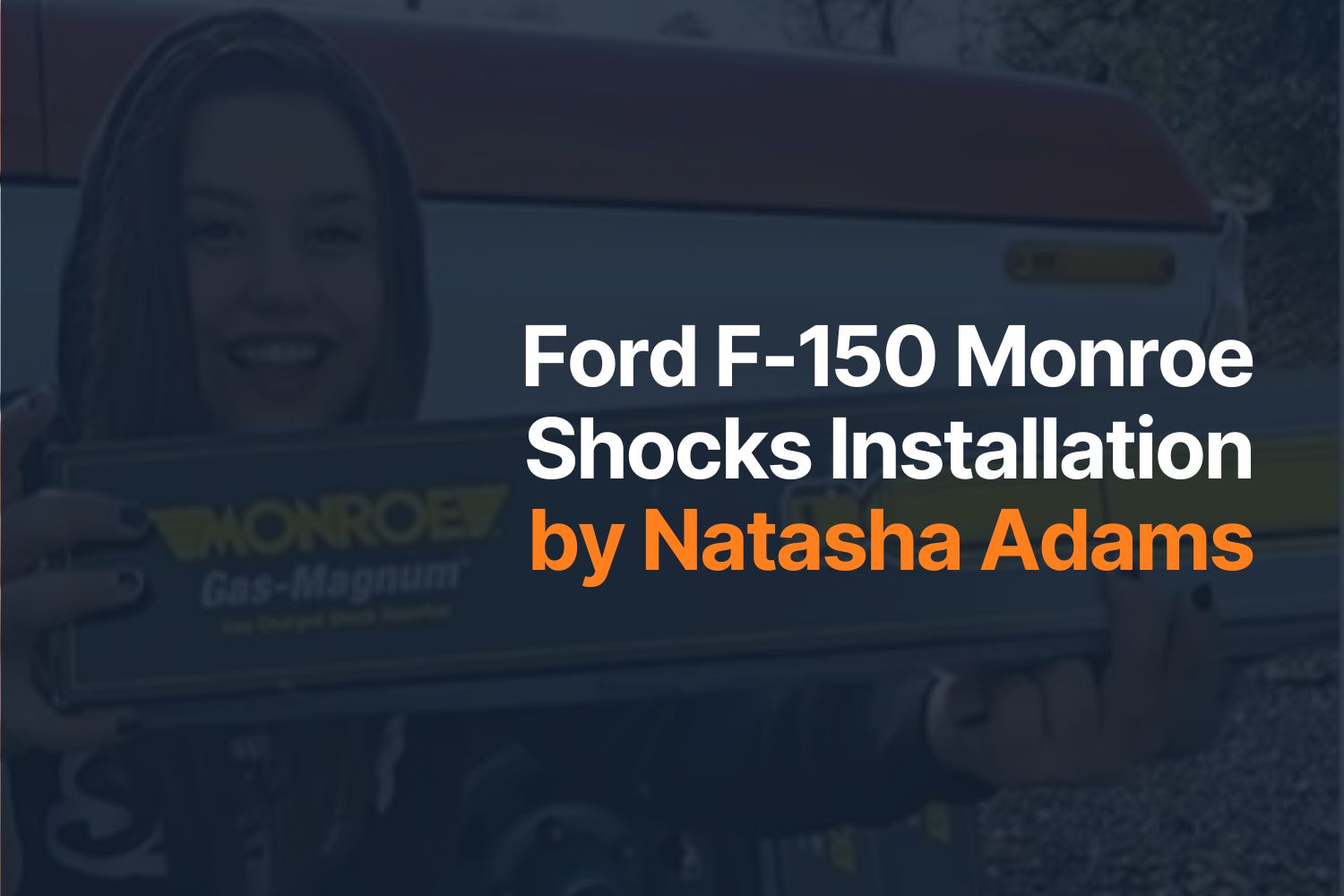 Natasha Adams Quickly Restores Her F-100 With Monroe Shocks From ...