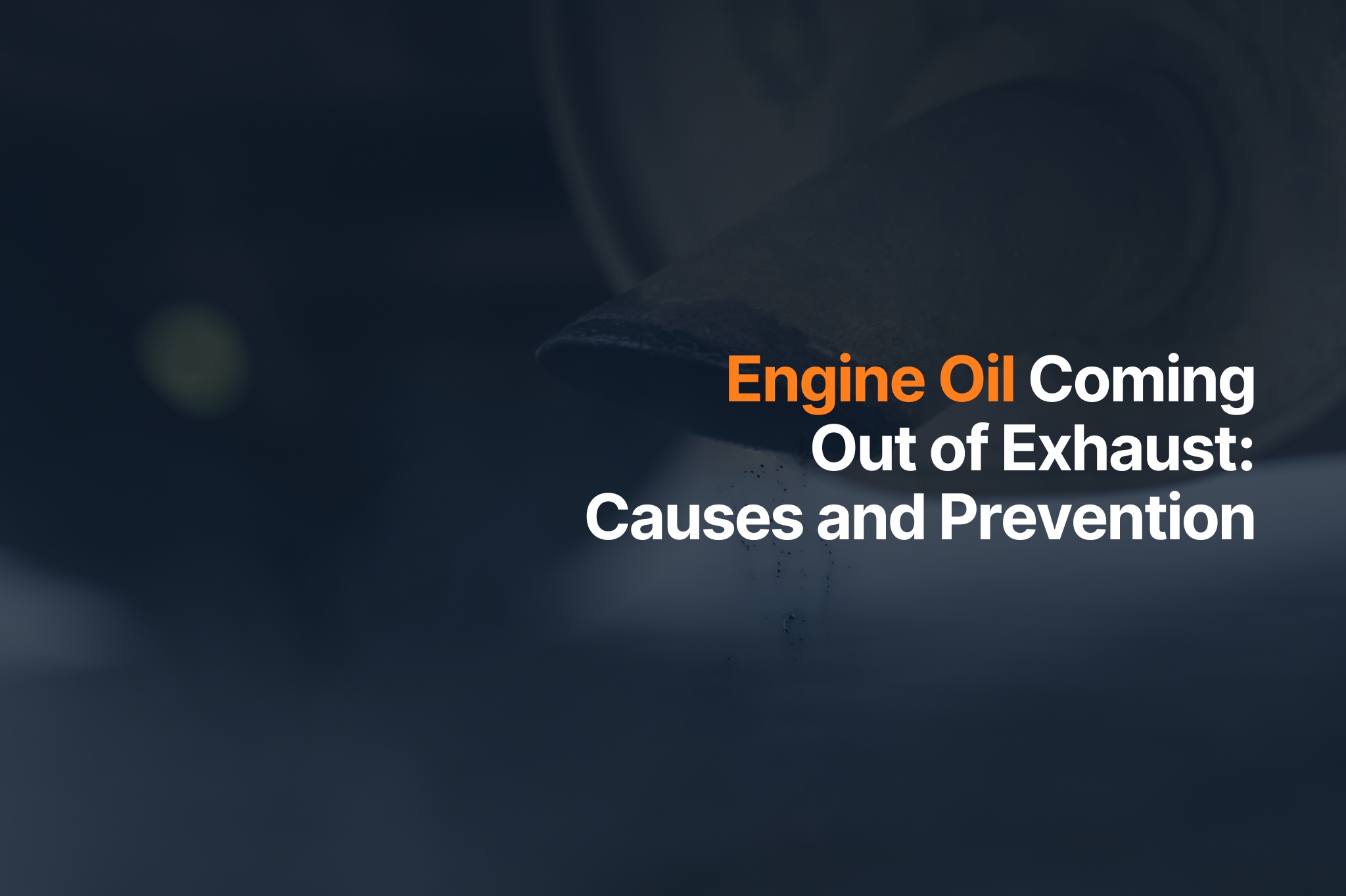 Engine Oil Coming Out of Exhaust: Causes and Prevention - In The Garage ...