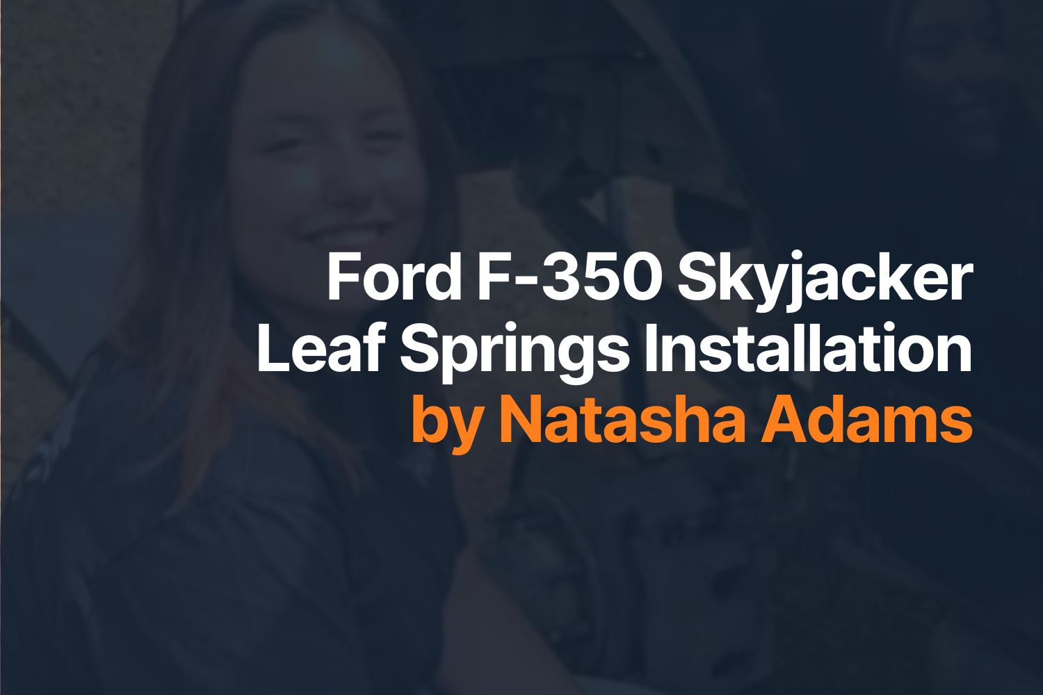 Natasha Adams Easily Installs F-350 Leaf Springs From CarParts.com - In ...