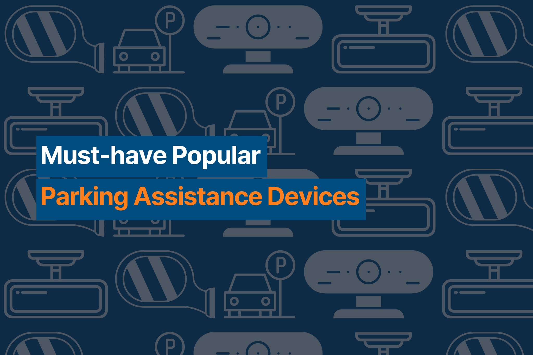 Your Vehicle Needs These Parking Assistance Devices - In The Garage ...