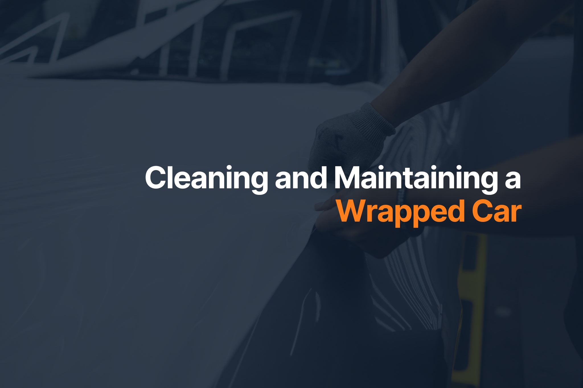 Tips for Cleaning and Maintaining a Wrapped Car - In The Garage with ...