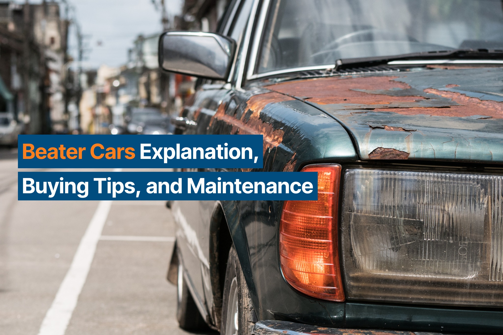Beater Cars: What They Are, Tips for Buying One, and Maintenance - In The Garage with CarParts.com