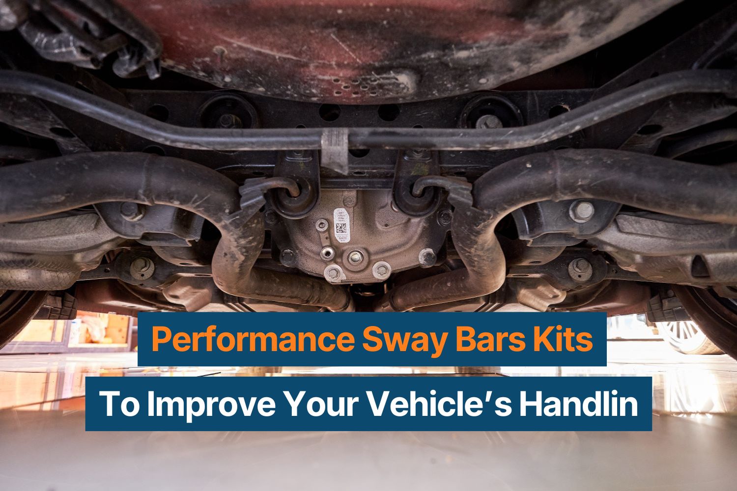 Performance Sway Bars Kits To Improve Your Vehicle’s Handling - In The Garage with CarParts.com