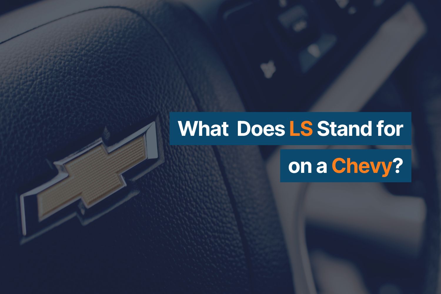 What Does LS Stand for on a Chevy? Plus 6.2L Chevy Engine Facts - In ...