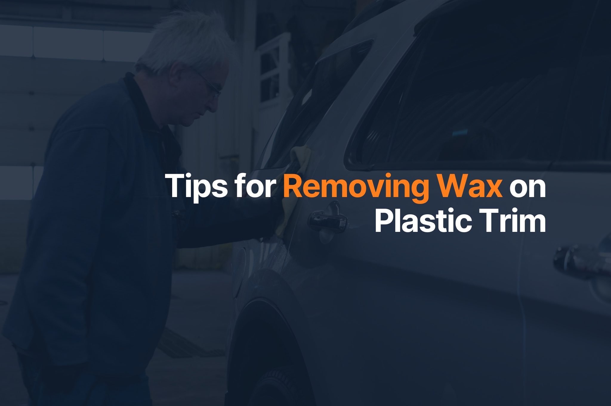 Tried-and-Tested Tips for Removing Wax on Plastic Trim - In The Garage ...