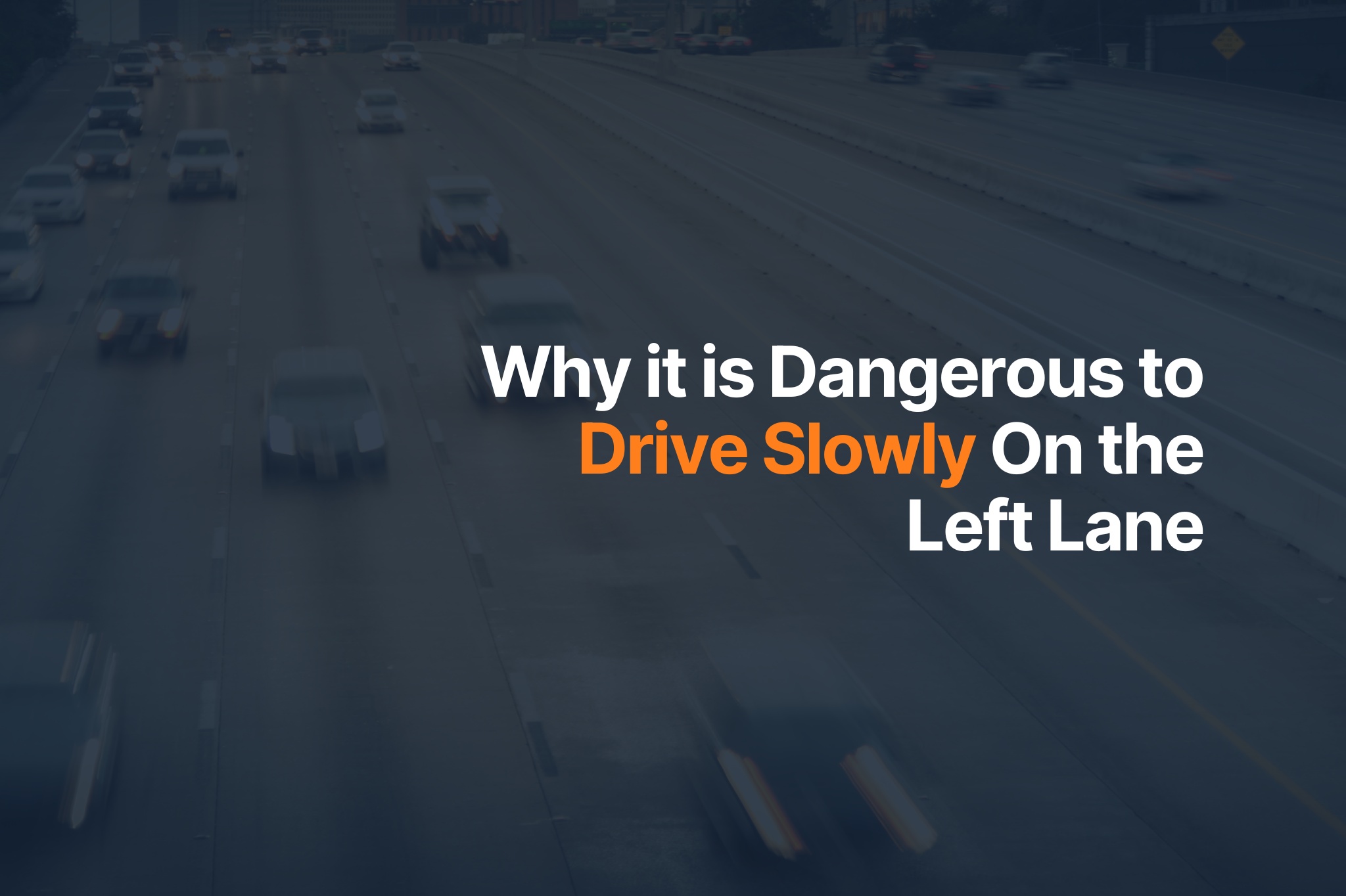 Why is it Dangerous to Drive Slowly On the Left Lane? - In The Garage ...