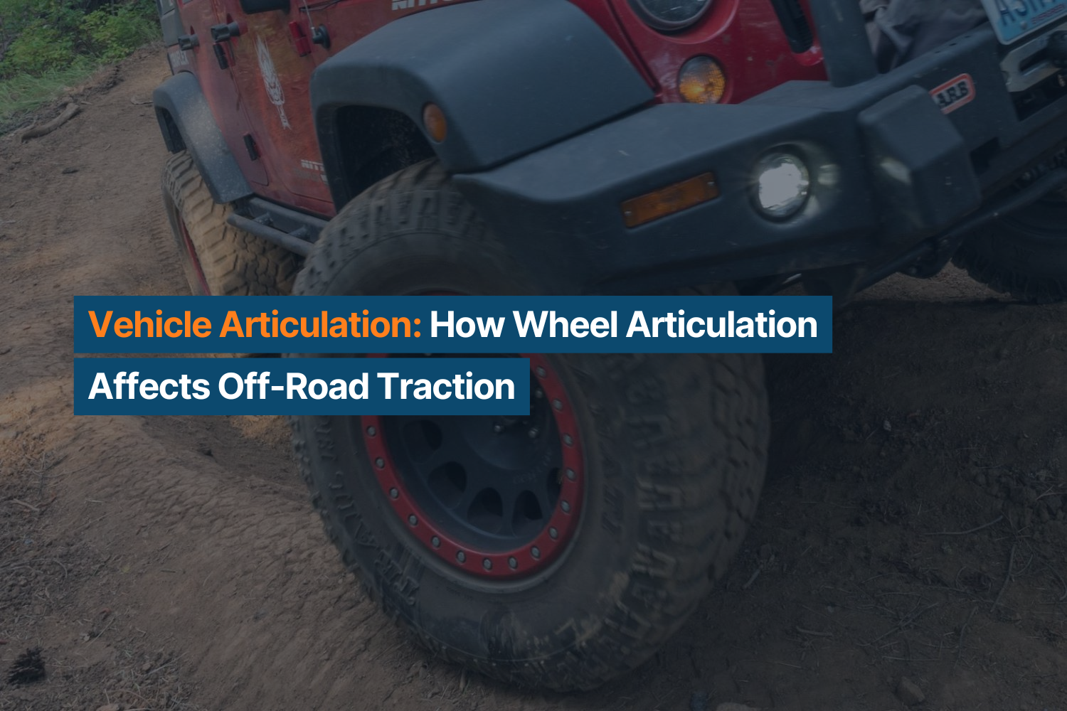 Vehicle Articulation: How Wheel Articulation Affects Off-Road Traction ...